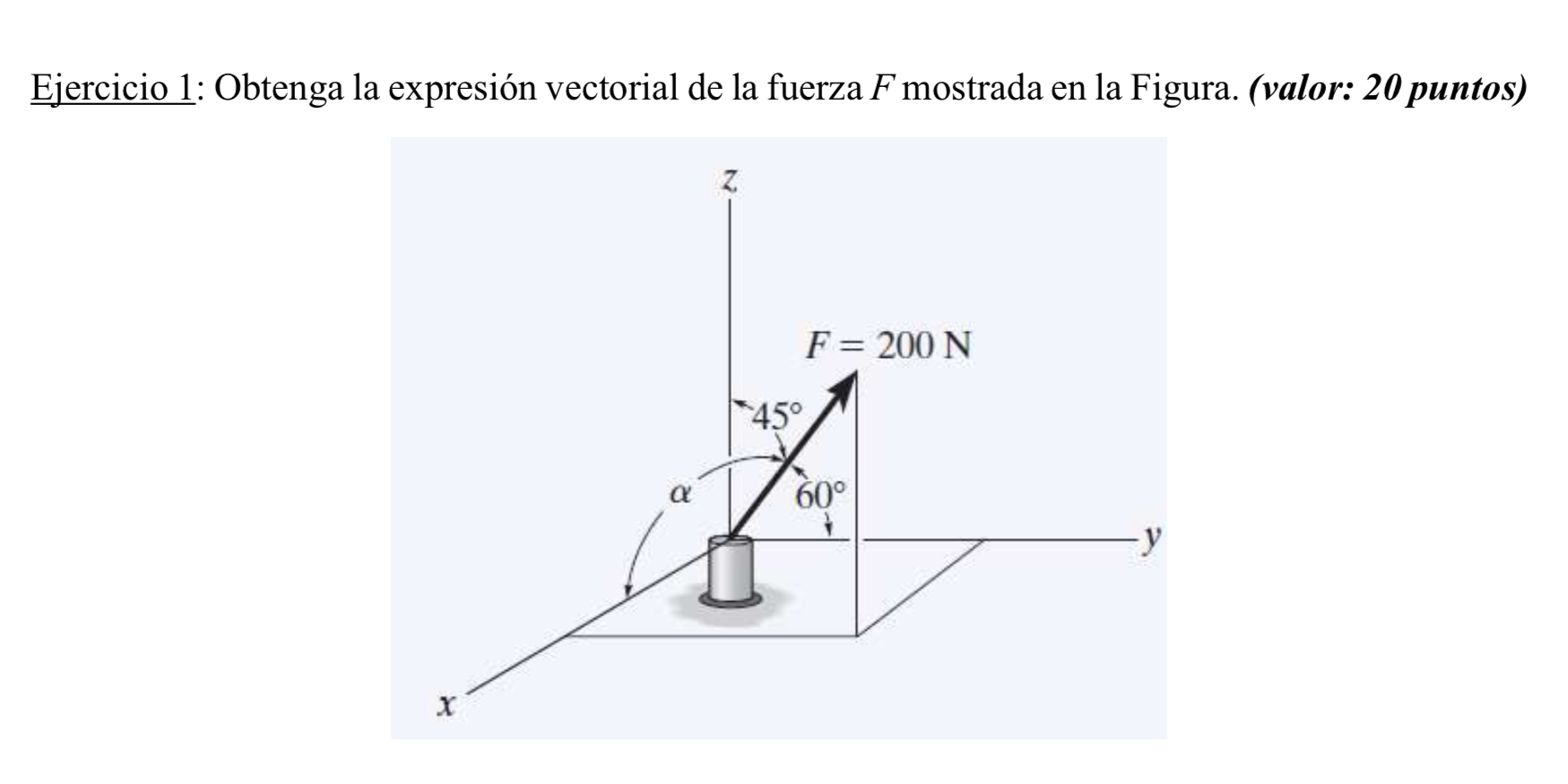 Solved Ejercicio 1: Obtenga la expresión vectorial de la | Chegg.com