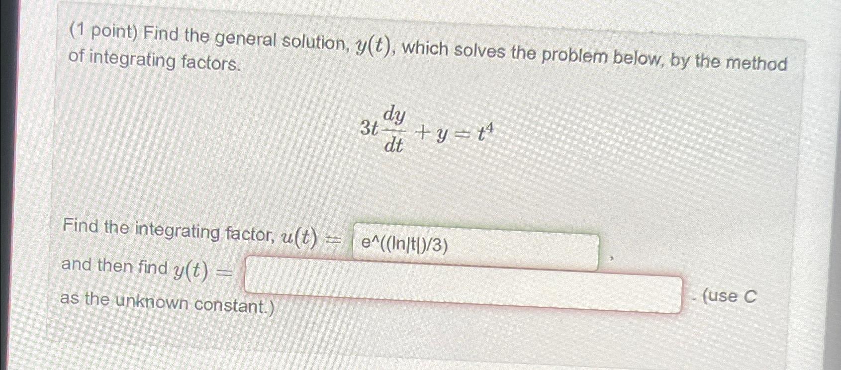 Solved (1 point) Find the general solution, y(t), which | Chegg.com Solved (1 point) Find the general solution, y(t), which | Chegg.com