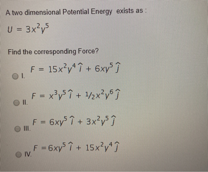 Solved A two dimensional Potential Energy exists as : U = | Chegg.com