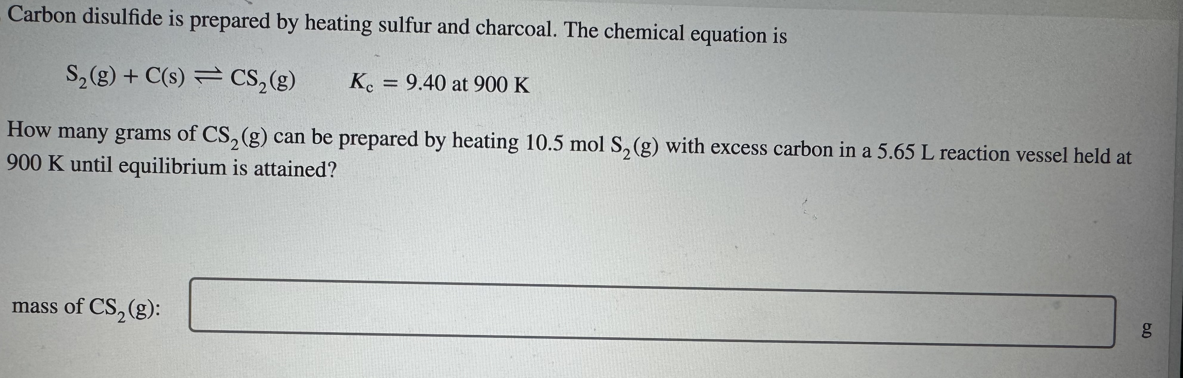 Solved Carbon disulfide is prepared by heating sulfur and | Chegg.com