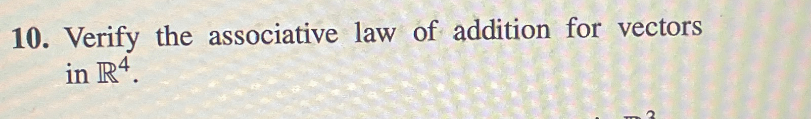 Solved Verify the associative law of addition for vectors in | Chegg.com