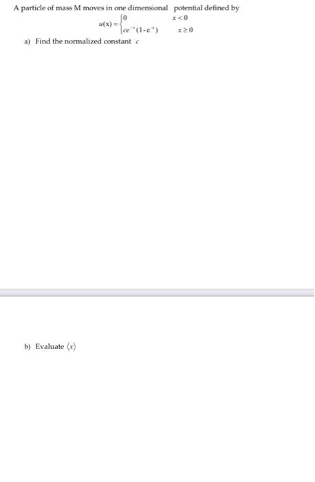 Solved A particle of mass M moves in one dimensional | Chegg.com