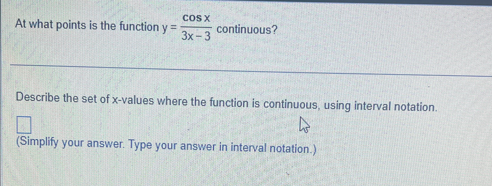 Solved At what points is the function y=cosx3x-3 | Chegg.com