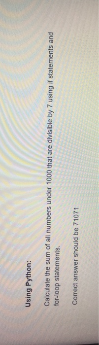 Solved Using Python: Calculate the sum of all numbers under | Chegg.com