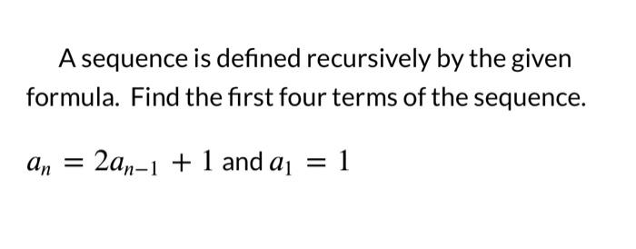 Solved A sequence is defined recursively by the given | Chegg.com