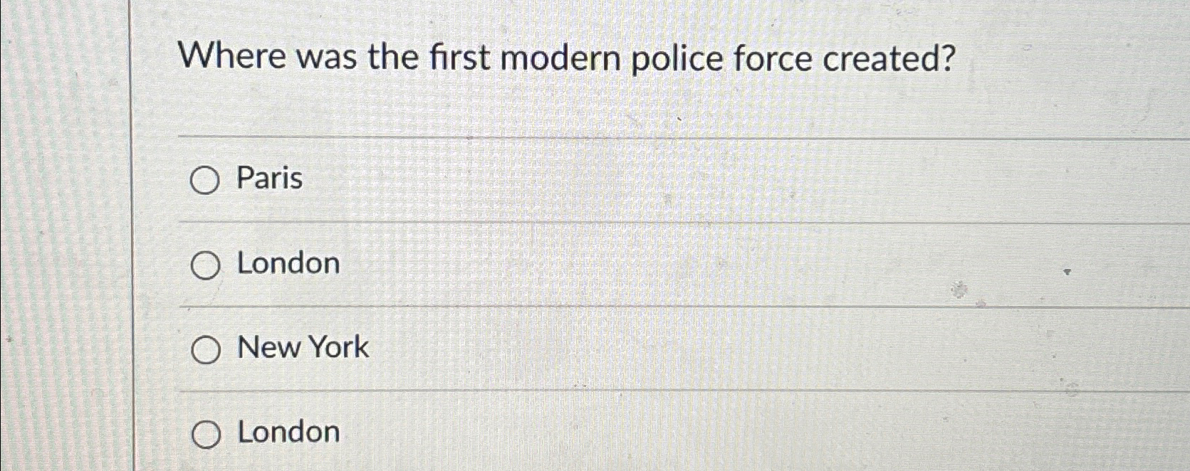Solved Where was the first modern police force | Chegg.com