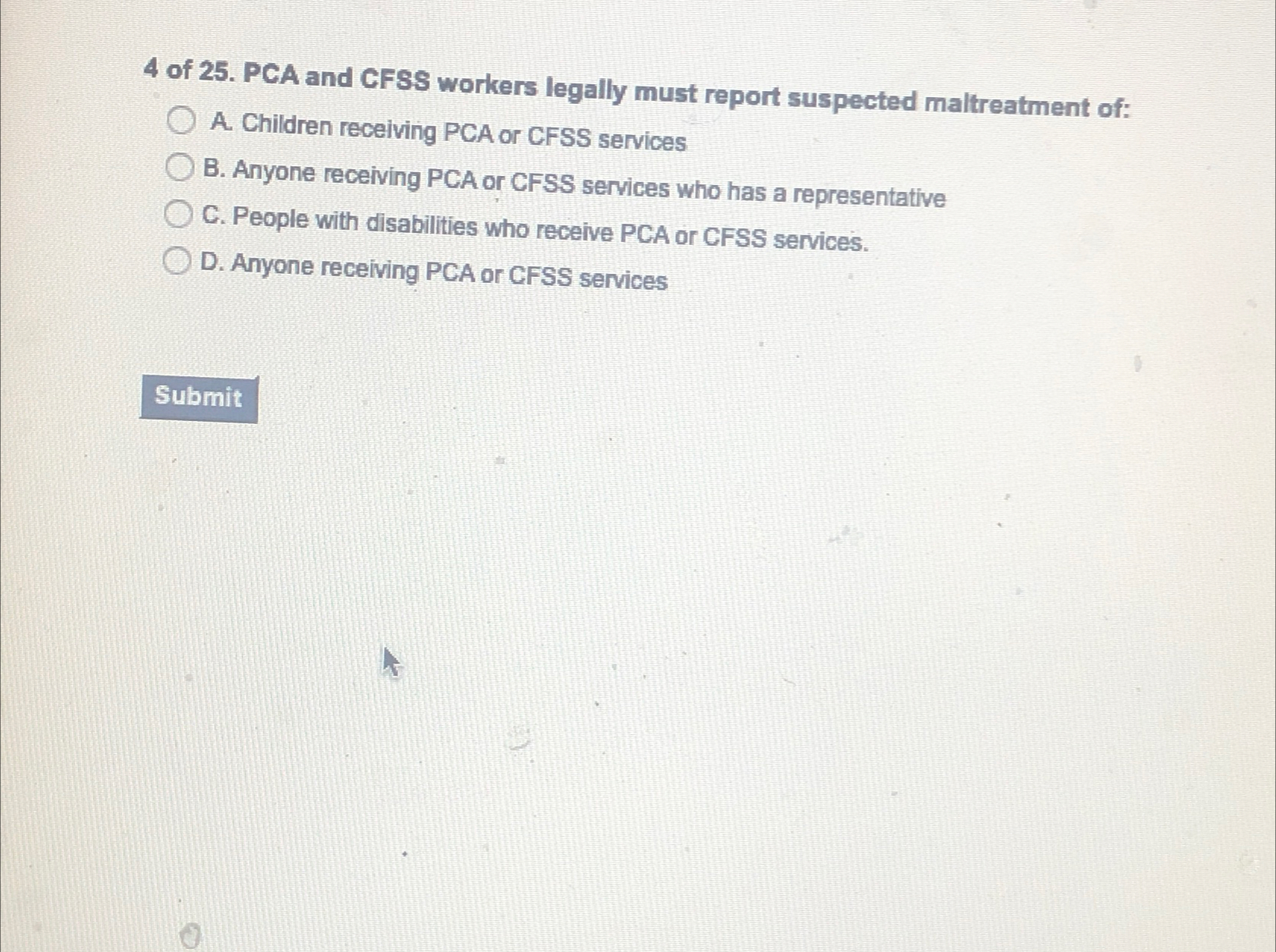 Solved 4 ﻿of 25. ﻿PCA and CFSS workers legally must report | Chegg.com