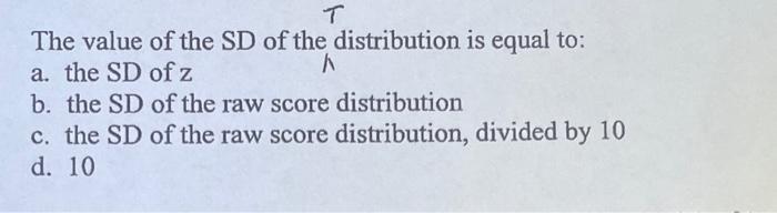 Solved The value of the SD of the distribution is equal to: | Chegg.com