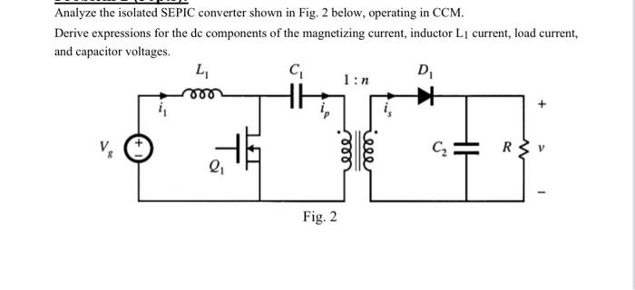 Solved Analyze the isolated SEPIC converter shown in Fig. 2 | Chegg.com