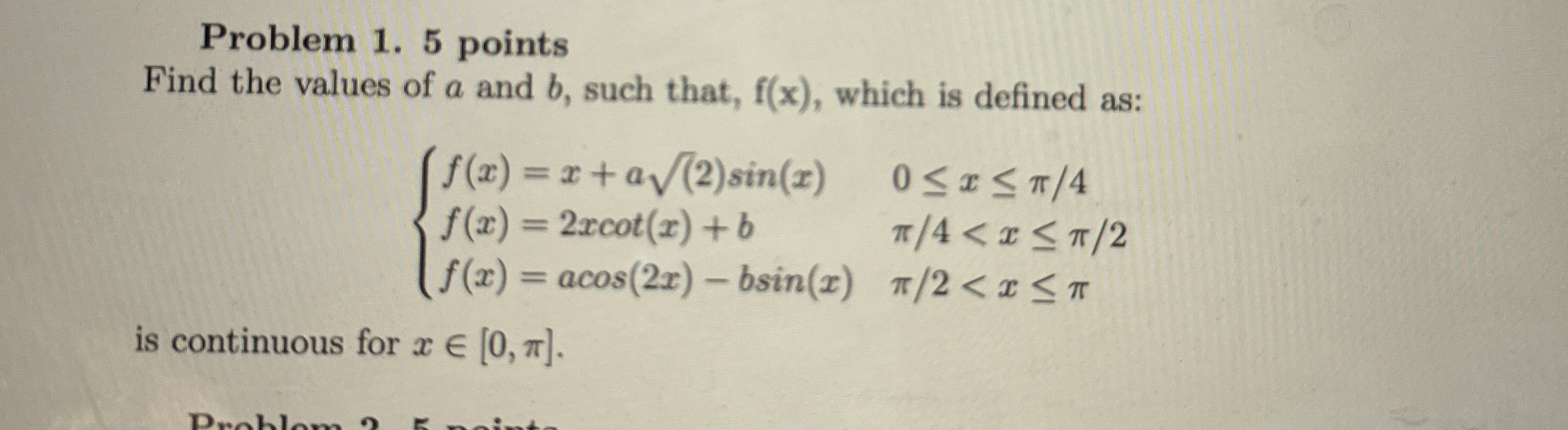 Solved Problem 1. 5 ﻿pointsFind the values of a and b, ﻿such | Chegg.com