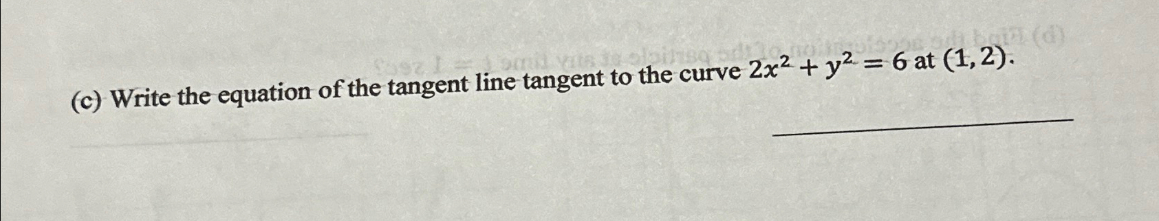 Solved (c) ﻿Write the equation of the tangent line tangent | Chegg.com