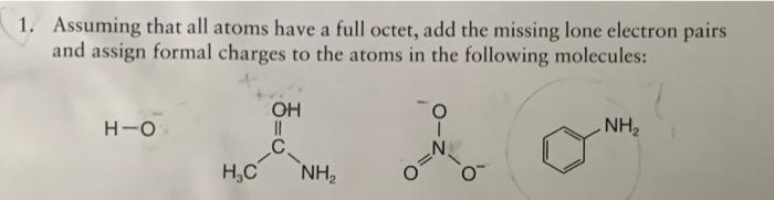 Solved 1. Assuming that all atoms have a full octet, add the | Chegg.com