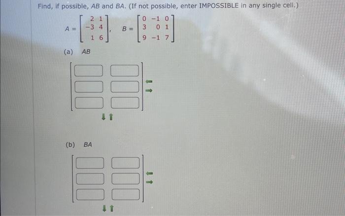 Solved Find, if possible, AB and BA. (If not possible, enter | Chegg.com