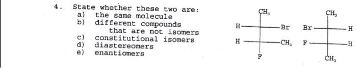 Solved 4. State whether these two are: a) the same molecule | Chegg.com