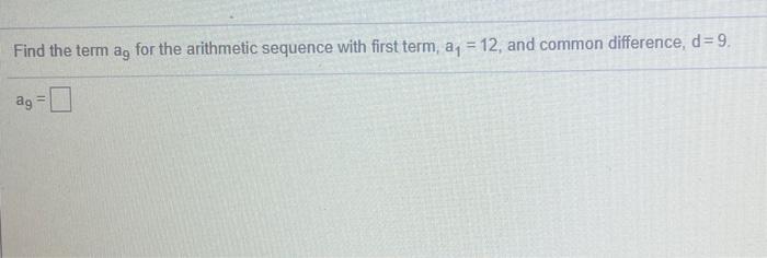 Solved Find the term ag for the arithmetic sequence with | Chegg.com