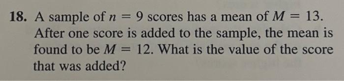 Solved 18. A sample of n=9 scores has a mean of M=13. After | Chegg.com