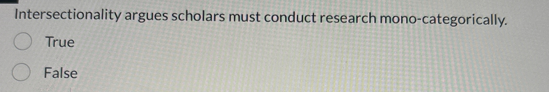 Solved Intersectionality argues scholars must conduct | Chegg.com