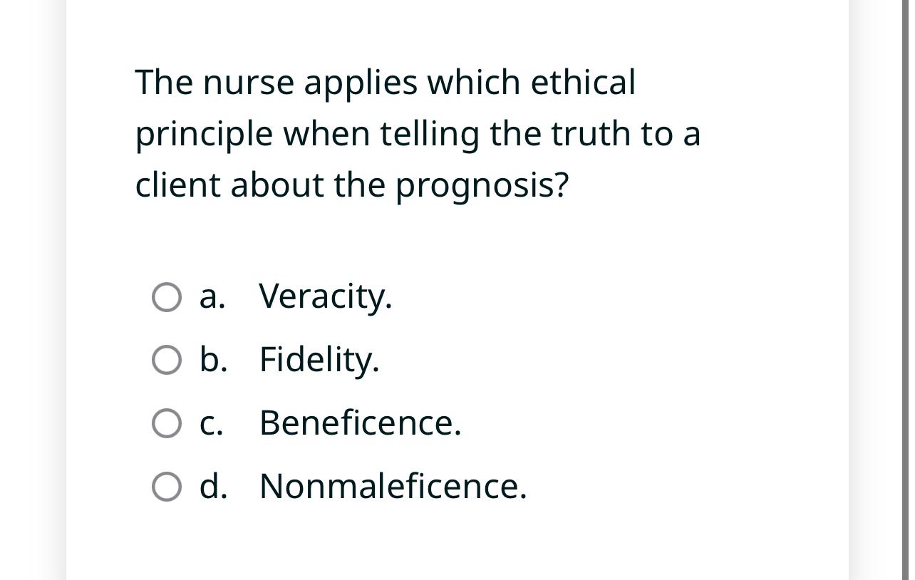 Solved The nurse applies which ethical principle when | Chegg.com