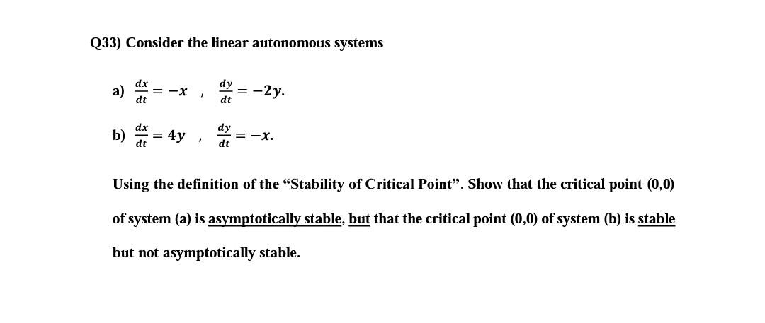 Solved Q33) Consider the linear autonomous systems a) dx = | Chegg.com