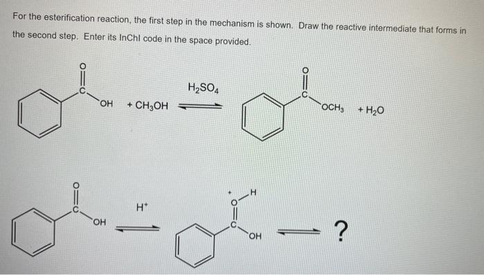 Solved For the esterification reaction, the first step in | Chegg.com