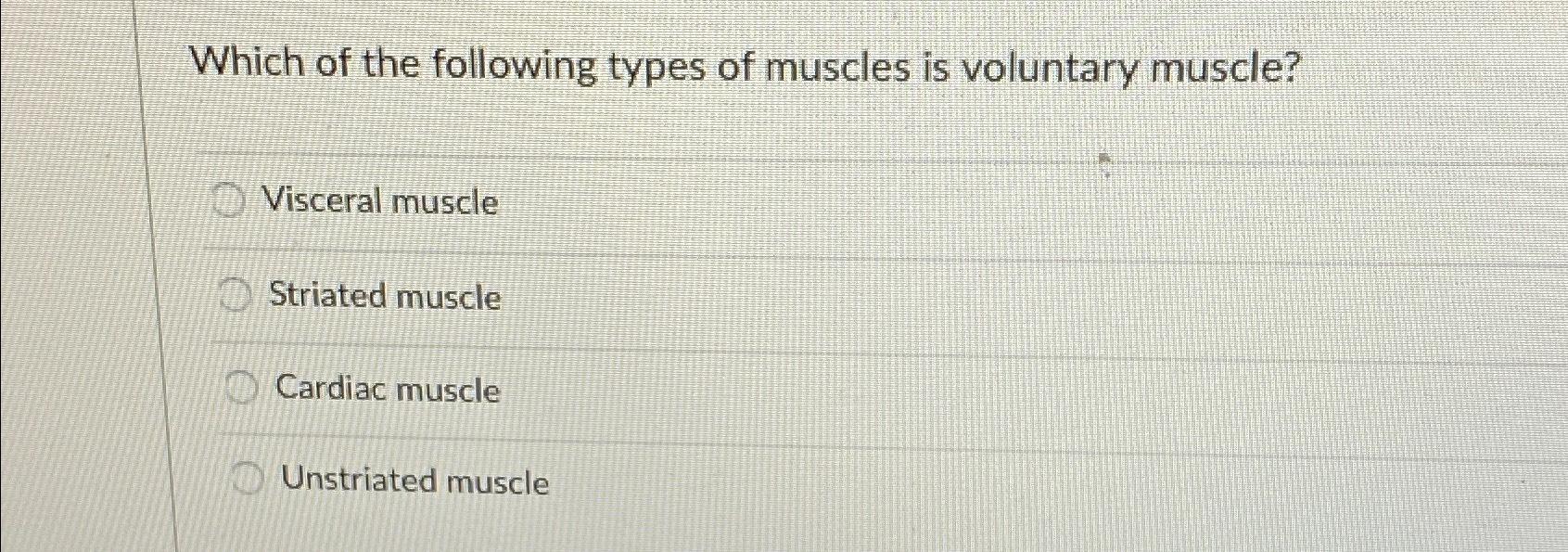 Solved Which of the following types of muscles is voluntary | Chegg.com
