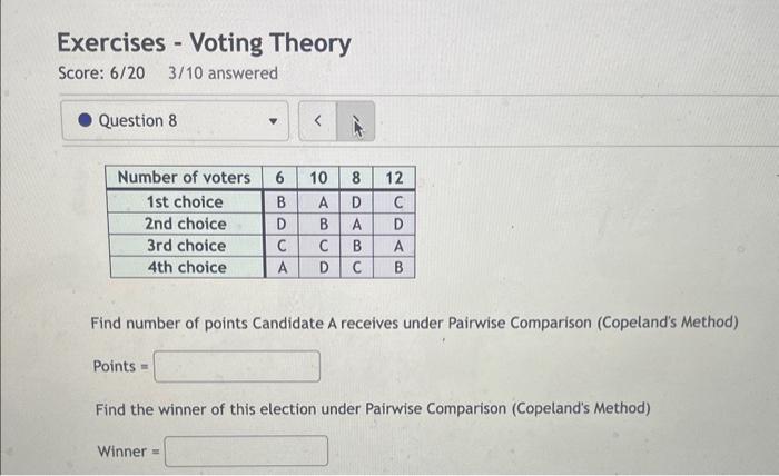 Solved Exercises - Voting Theory Score: 6/20 3/10 answered | Chegg.com