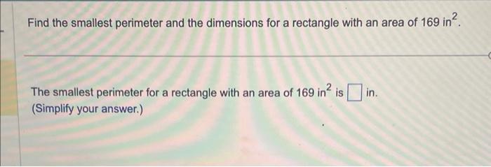 Solved Find the smallest perimeter and the dimensions for a | Chegg.com