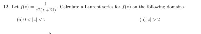 Let f(z)=1z2(z+2i). ﻿Calculate a Laurent series for | Chegg.com