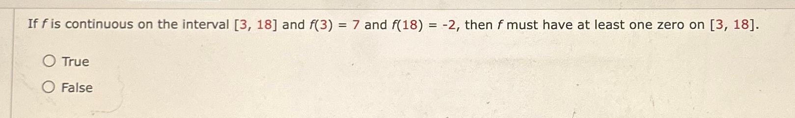 Solved If f is continuous on the interval 3,18 and f(3)=7 | Chegg.com