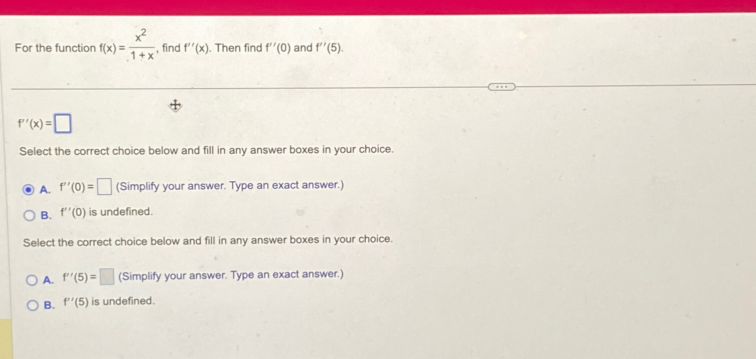 Solved For the function f(x)=x21+x, ﻿find f''(x). ﻿Then find | Chegg.com