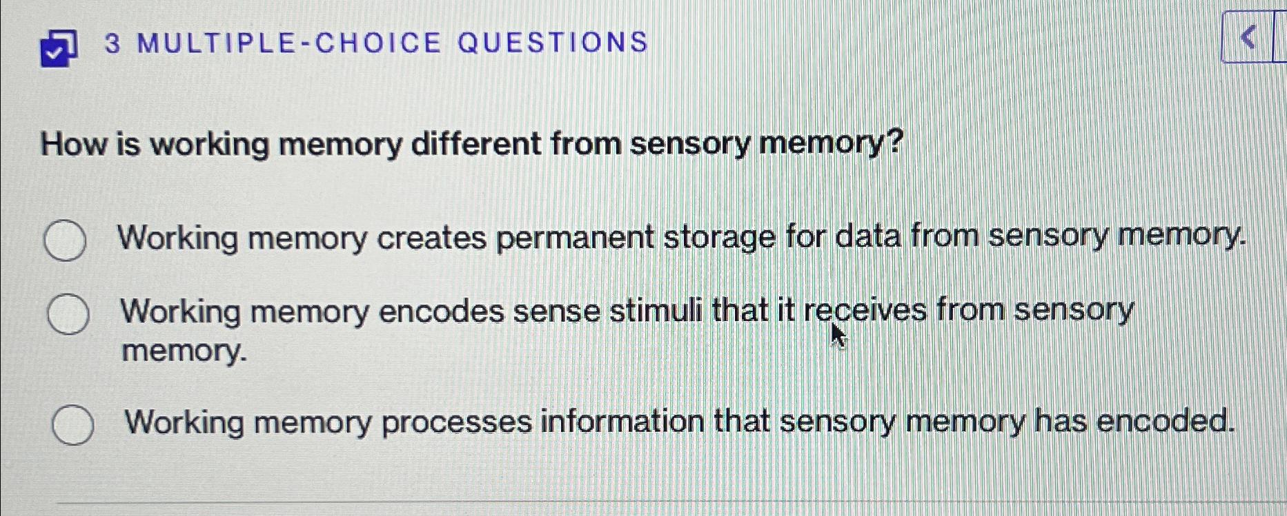 Solved 3 ﻿MULTIPLE-CHOICE QUESTIONSHow is working memory | Chegg.com