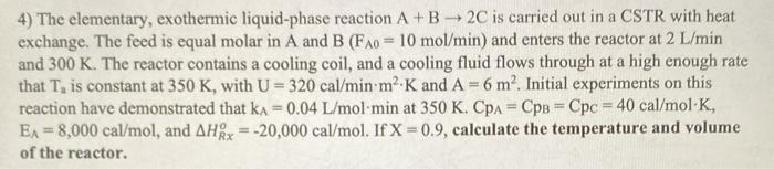 Solved 4) The elementary, exothermic liquid-phase reaction | Chegg.com