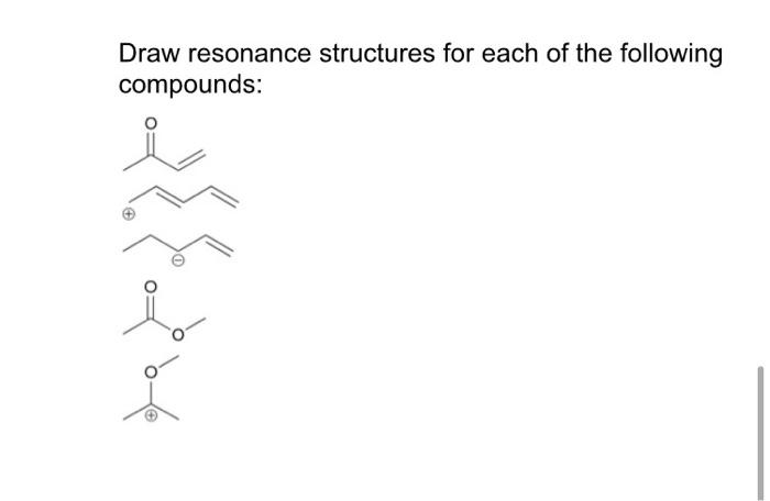 Draw Resonance Structures For Each Of The Following