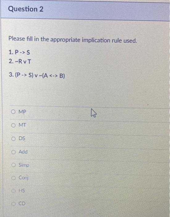Solved Question 2 Please fill in the appropriate implication | Chegg.com