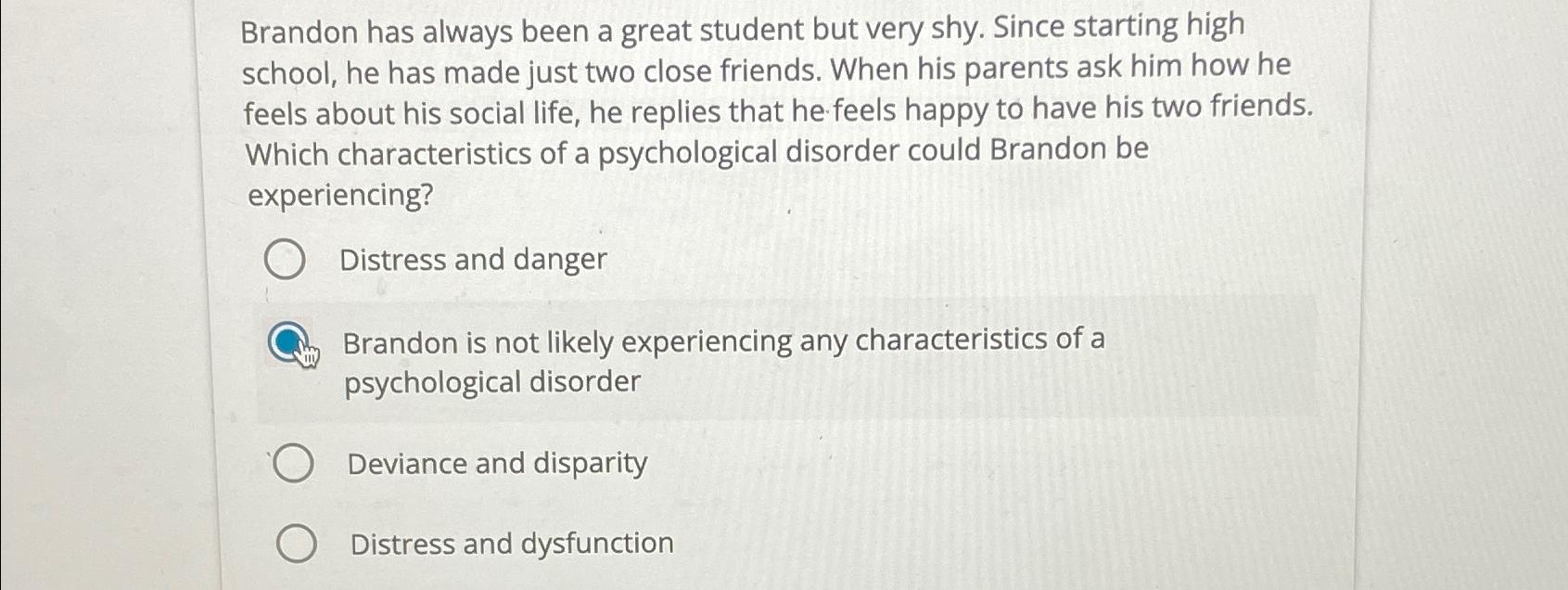 Solved Brandon has always been a great student but very shy. | Chegg.com