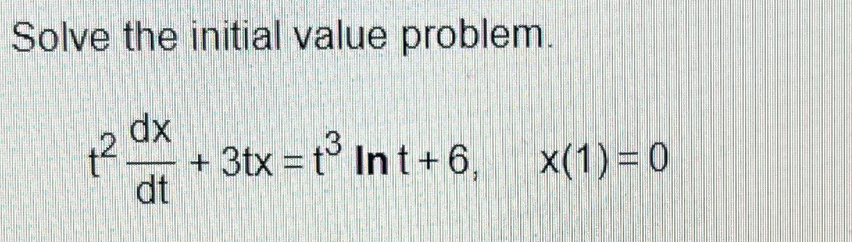 Solved Solve the initial value | Chegg.com