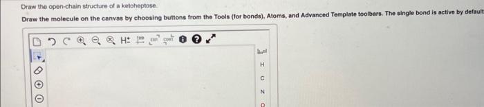 Solved Draw the open-chain structure of a keloheptose. Draw | Chegg.com