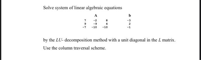Solved Solve System Of Linear Algebraic Equations By The