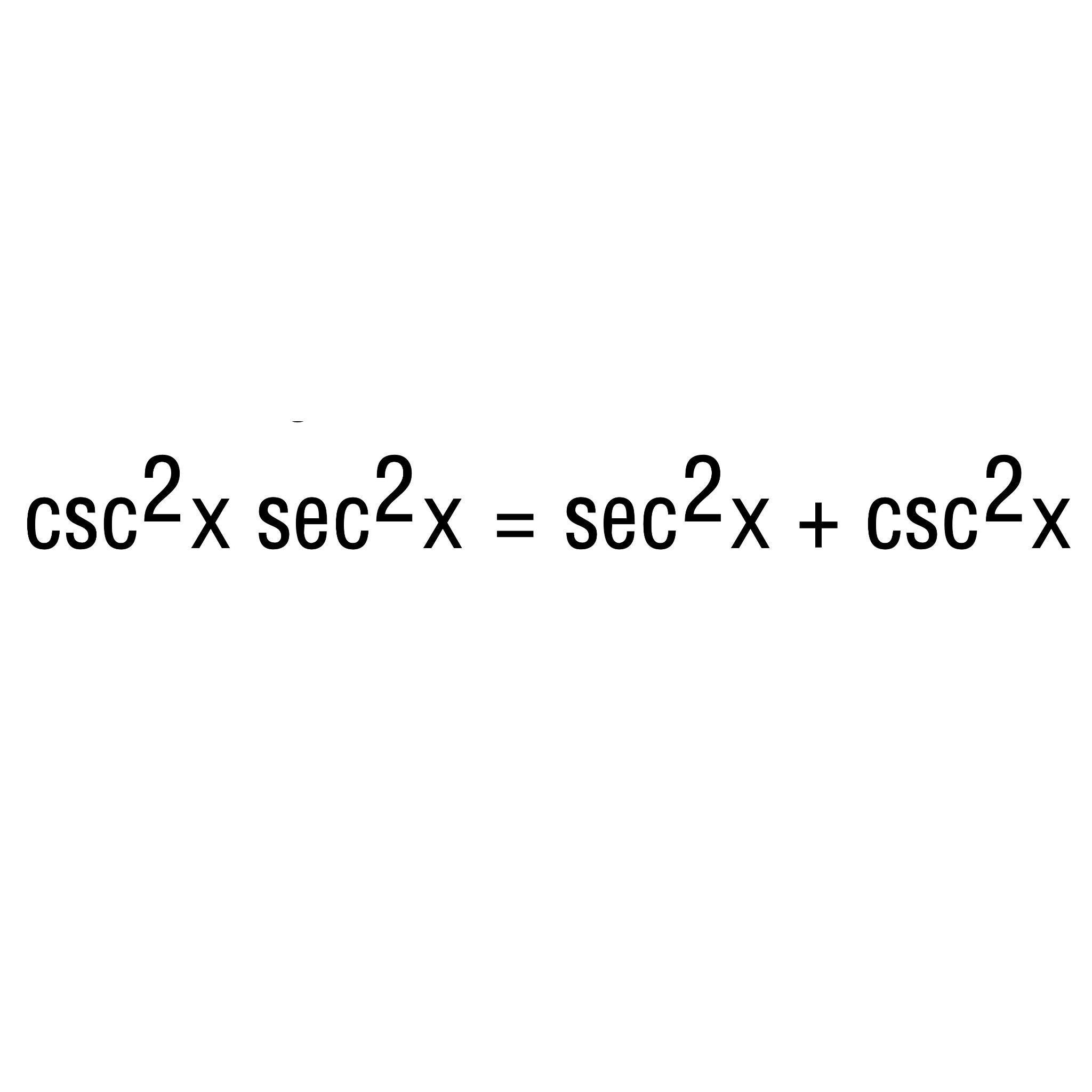 Solved csc2xsec2x=sec2x+csc2x | Chegg.com
