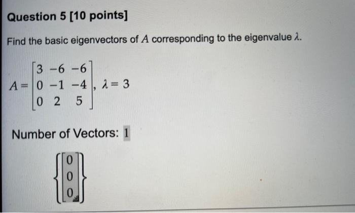 Solved Find the basic eigenvectors of A corresponding to the | Chegg.com