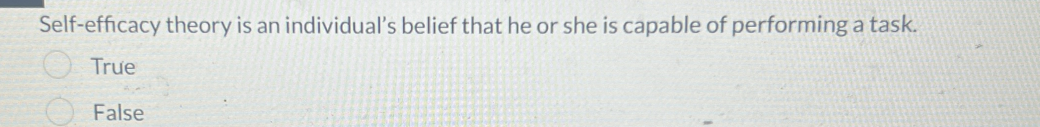 Solved Self-efficacy theory is an individual's belief that | Chegg.com
