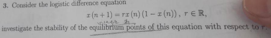 Solved Consider the logistic difference | Chegg.com