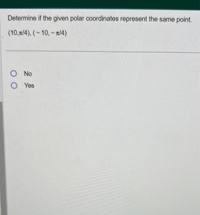 Solved Determine If The Given Polar Coordinates Represent