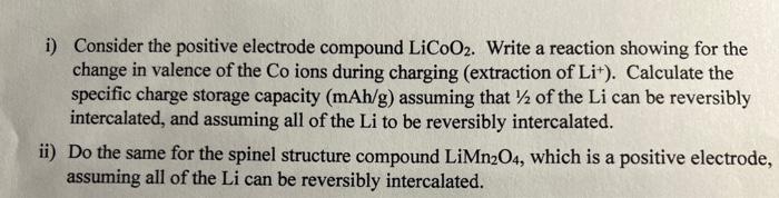 i) Consider the positive electrode compound LiCoO2. | Chegg.com