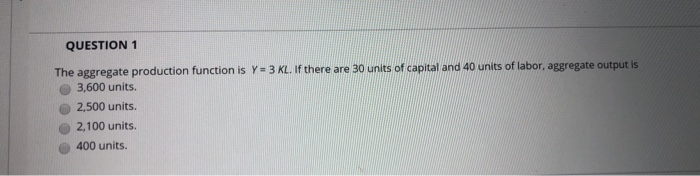 Solved the aggregate production function is Y=3 KL. if there | Chegg.com