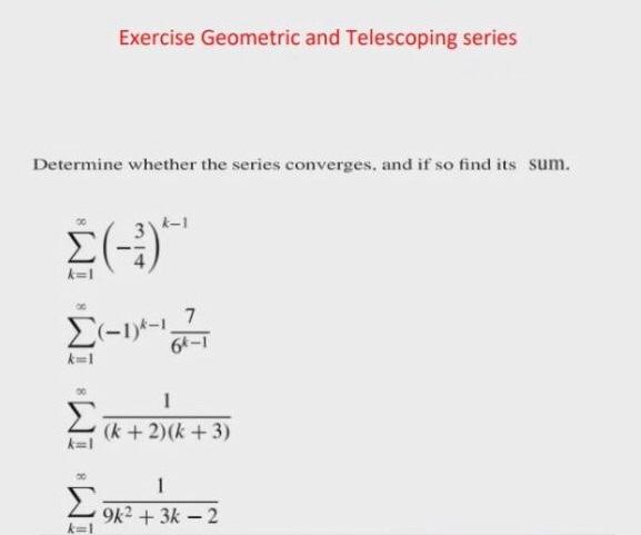 Solved Exercise Geometric and Telescoping series Determine | Chegg.com