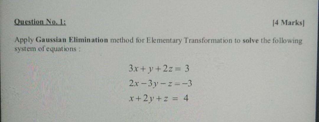 Solved Question No. 1: 14 Marks) Apply Gaussian Elimination | Chegg.com
