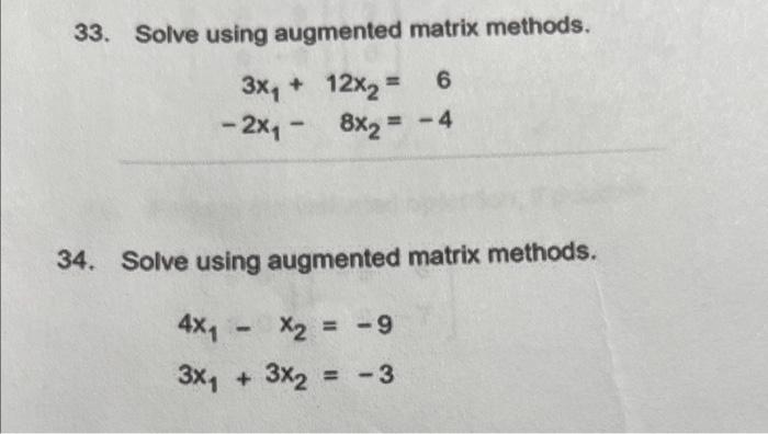 Solved 33. Solve using augmented matrix methods. | Chegg.com