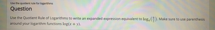 Solved Use the quotient rule for logarithms Question Use the | Chegg.com