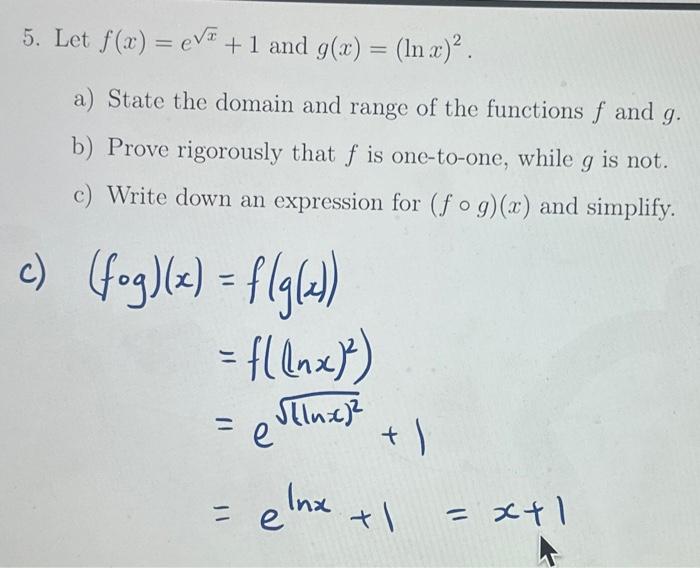 Solved 5. Let f(x)=ex+1 and g(x)=(lnx)2. a) State the domain | Chegg.com